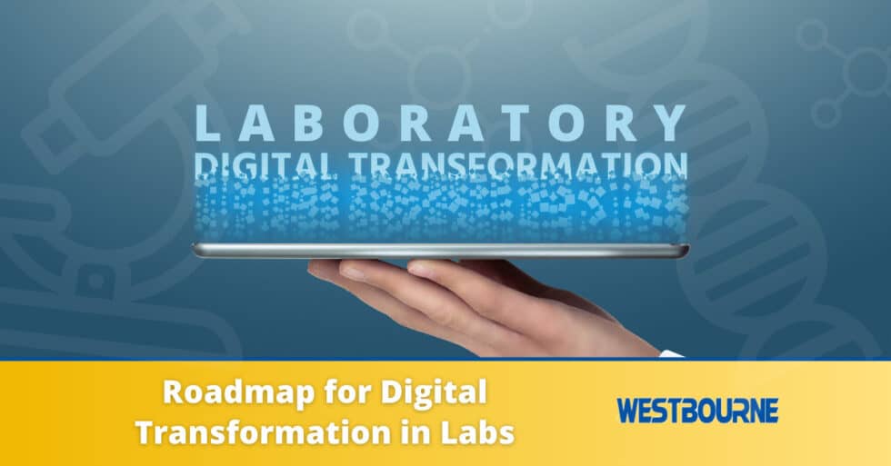 A Realistic Roadmap for Digital Transformation in Labs - Westbourne