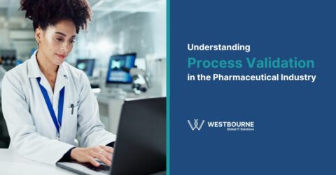 Understanding Process Validation in the Pharmaceutical Industry - Westbourne
